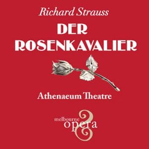 Der Rosenkavalier (2018) - Melbourne Opera